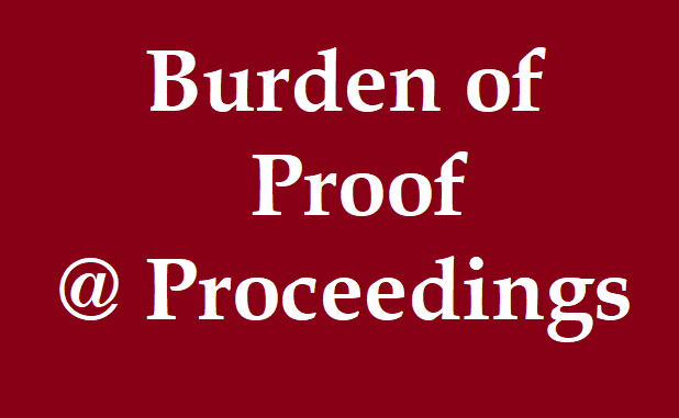 Burden Of Proof In Criminal And Quasi Judicial Proceedings